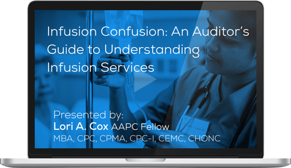 Watch the Webinar - Infusion Confusion: An Auditor’s Guide to Understanding Infusion Services ...